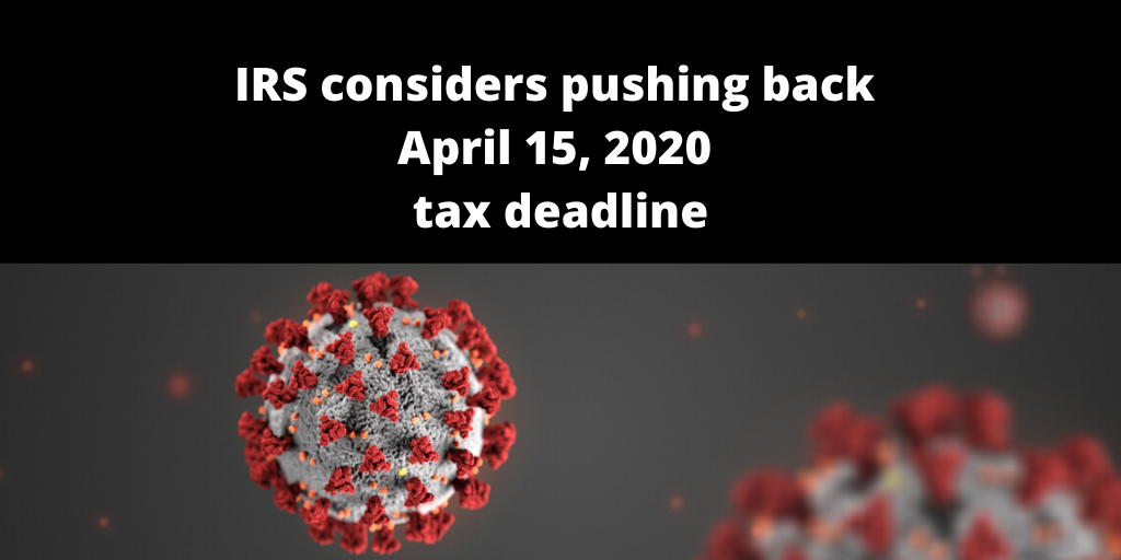 IRS could extend April 15, 2020 deadline due to Coronavirus – C. Brian ...